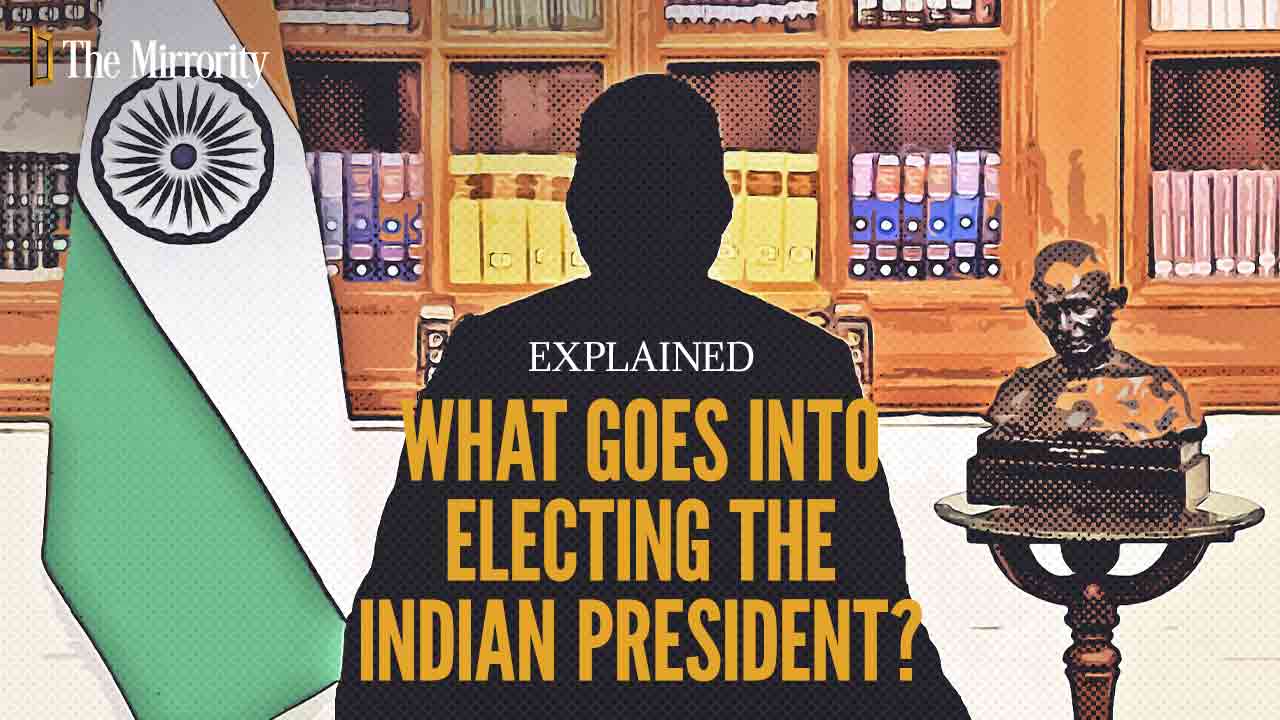Explained: What goes into electing the President of India? | The Mirrority